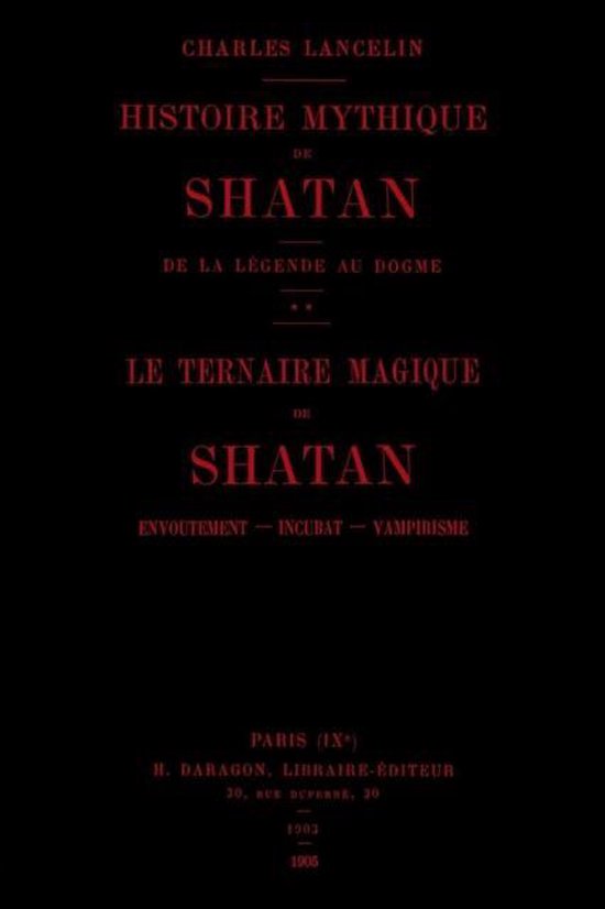 Histoire Mythique De Shatan I. De La Legende Au Dogme, Suivi De II. Le ...