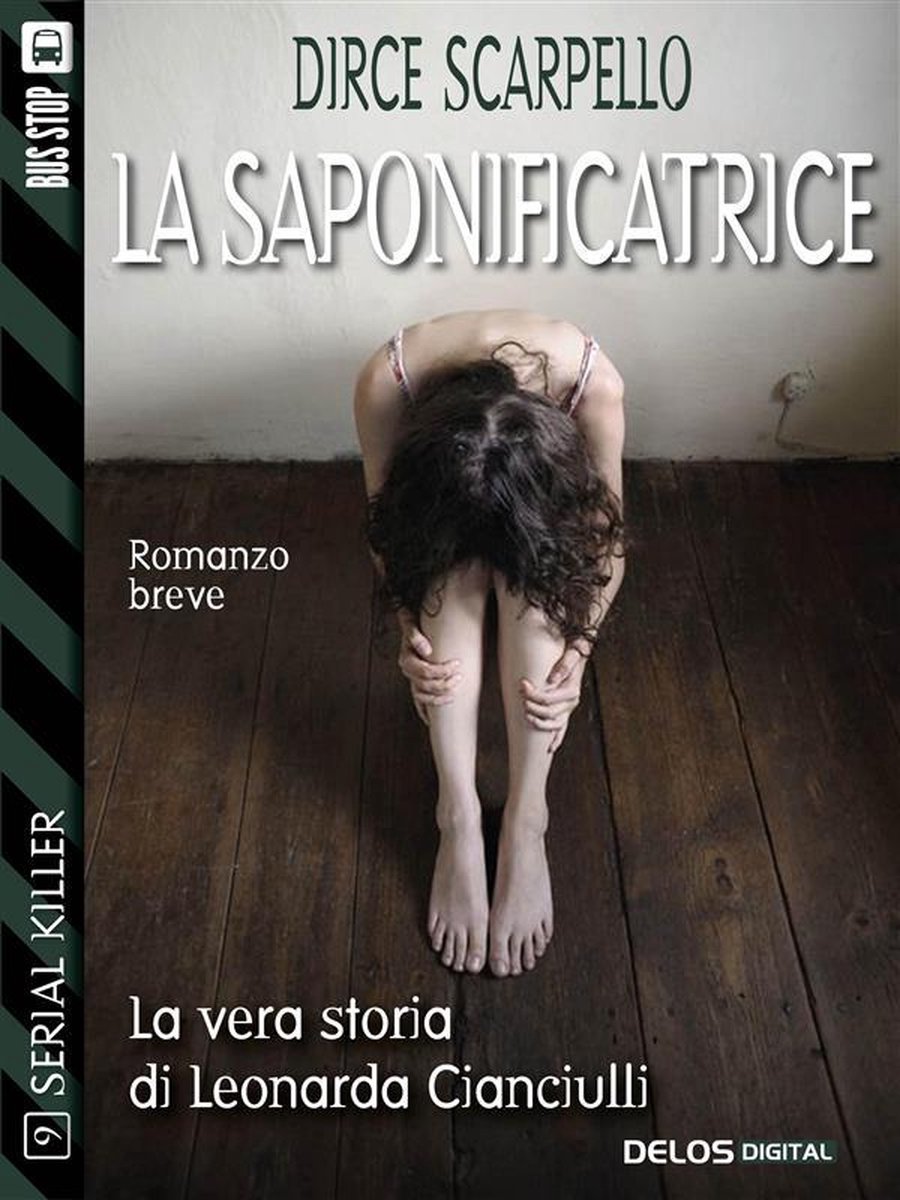 Serial Killer - La Saponificatrice (ebook), Dirce Scarpello ...