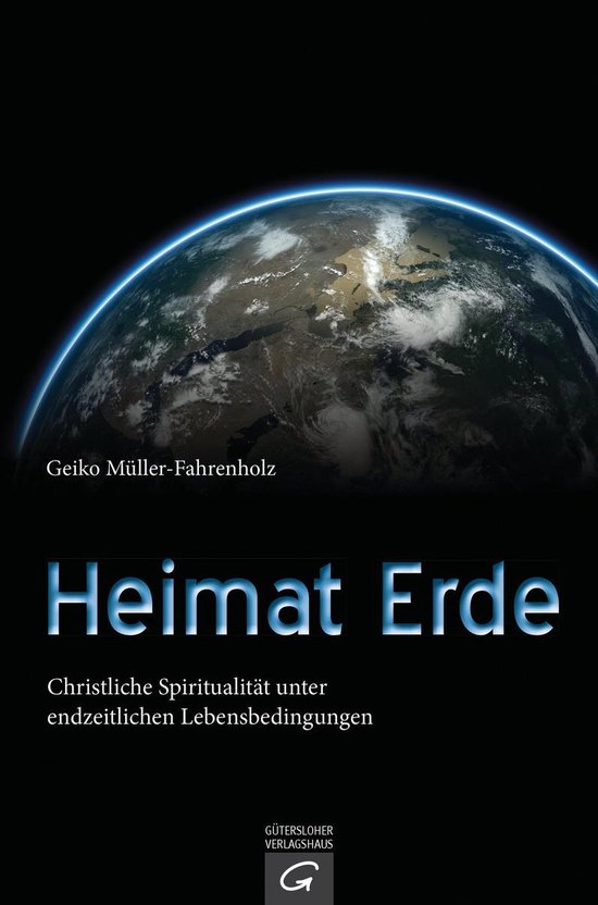 Heimat Erde (ebook), Geiko Müller-Fahrenholz | 9783641131517 | Boeken | bol.com