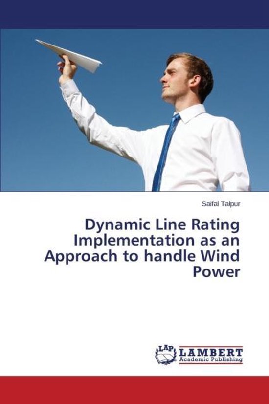 Dynamic Line Rating Implementation as an Approach to handle Wind Power | 9783659781827... | bol.com
