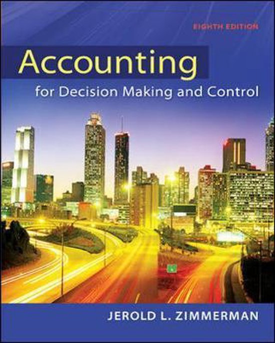 Accounting for Decision Making and Control | 9780078025747 | Jerold Zimmerman | Boeken | bol.com