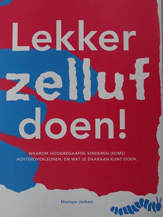Lekker zelluf doen! - Monique Jonkers over hoogbegaafdheid en ...