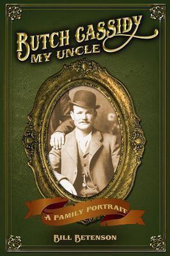 Butch Cassidy, My Uncle, W J Betenson | 9781937147037 | Boeken | bol.com
