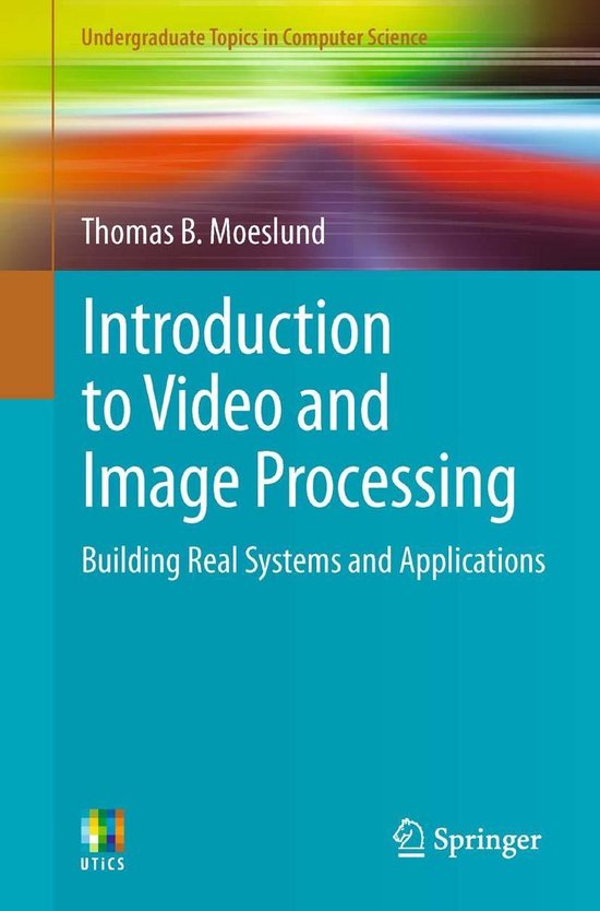 Introduction to Video and Image Processing (ebook), Thomas B. Moeslund ...