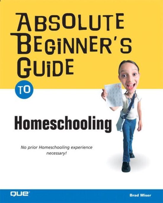 Absolute Beginner's Guide to Home Schooling | 9780789732774 | Brad ... Absolute Beginner's Guide to Home Schooling | 9780789732774 | Brad ...