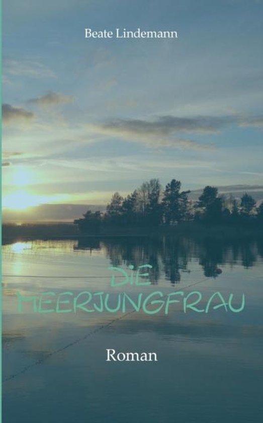 Die Meerjungfrau, Beate Lindemann | 9783744840620 | Boeken | bol.com