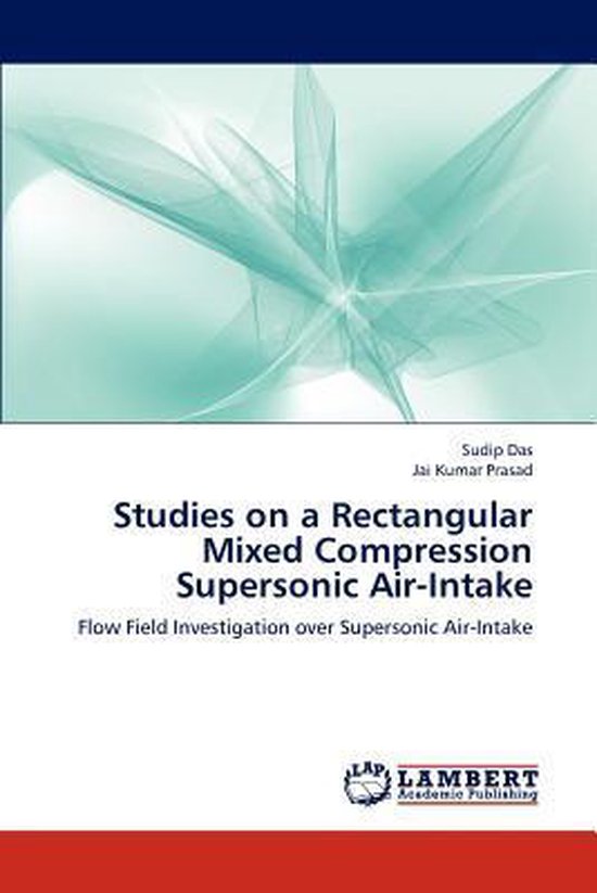 Studies on a Rectangular Mixed Compression Supersonic Air-Intake ...