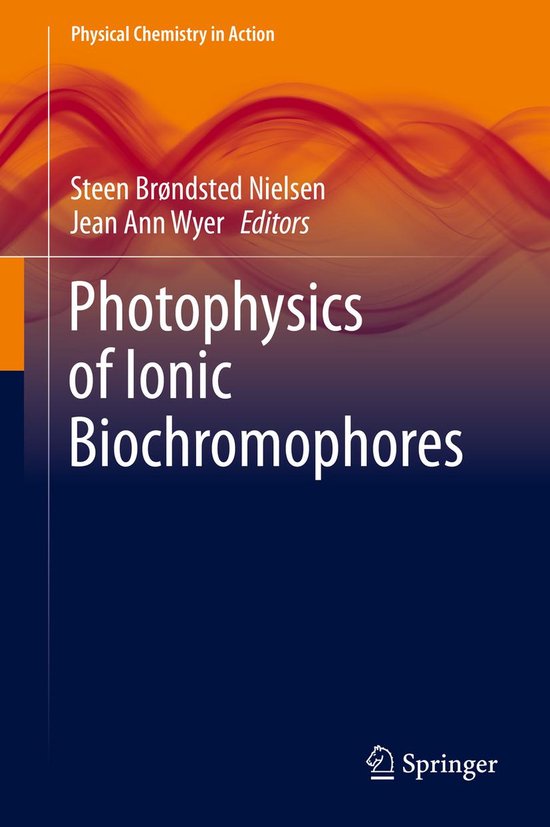 Physical Chemistry in Action - Photophysics of Ionic Biochromophores ...