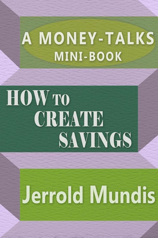 A Money-Talks Mini-Book - How to Create Savings (ebook), Jerrold Mundis ...
