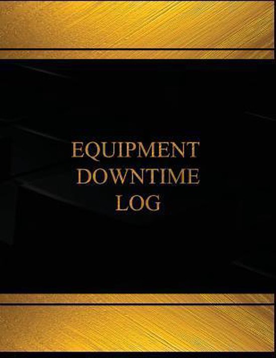 Equipment Downtime (Log Book, Journal -125 Pgs,8.5 X 11 Inches ...