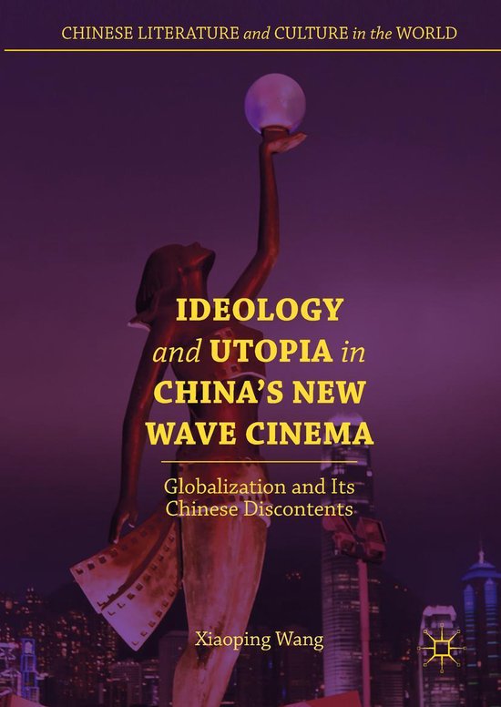Chinese Literature and Culture in the World - Ideology and Utopia in ...
