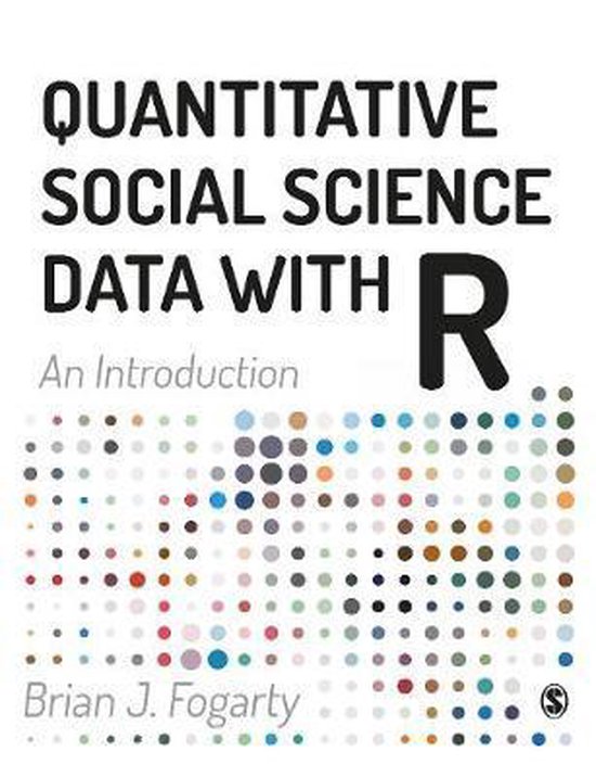 Quantitative Social Science Data with R, Fogarty | 9781526411495 | Boeken | bol.com