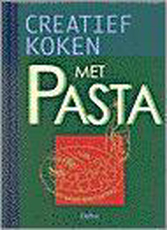 Creatief koken met pasta | 9789024367474 | Boeken | bol