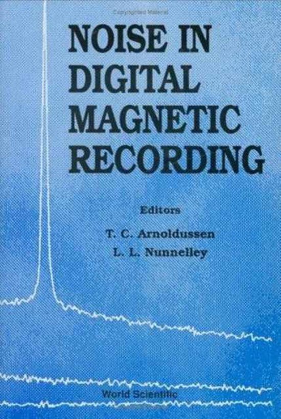 Noise In Digital Magnetic Recording | 9789810208653 | T. C. Arnoldussen | Boeken | bol