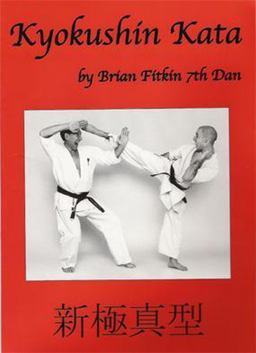 Kyokushin Kata, Brian Fitkin | 9789163144387 | Boeken | bol.com