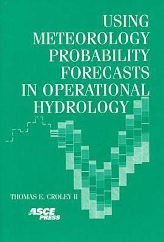 Using Meteorology Probability Forecasts in Operational Hydrology ...