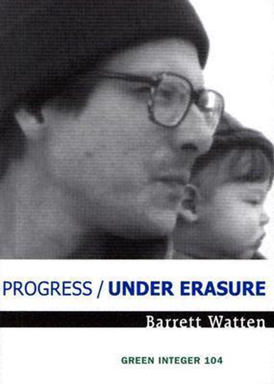 Progress/under Erasure, Barrett Watten | 9781931243681 | Boeken | bol