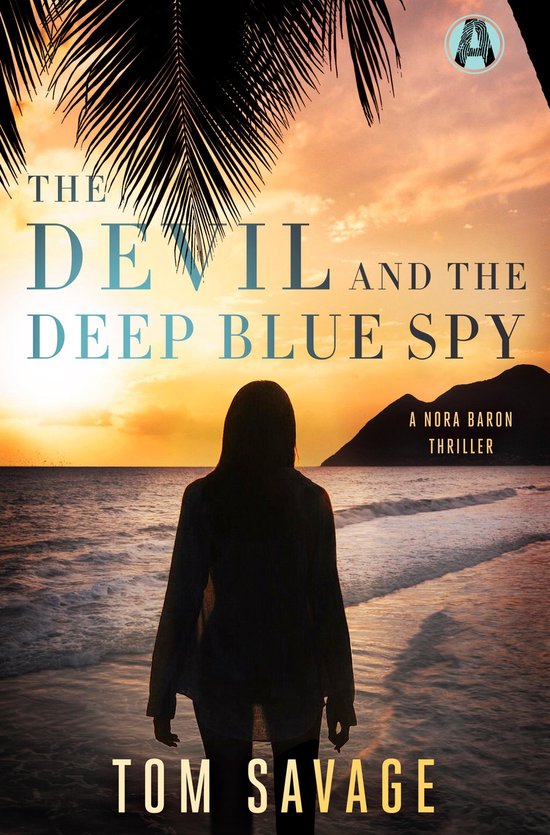 Nora Baron 4 - The Devil and the Deep Blue Spy (ebook), Tom Savage | 9781984800008 |... | bol.com