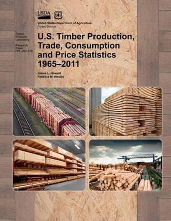 U.S. Timber Production, Trade, Consumption and Price Statistics 1965 ...