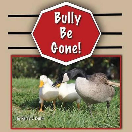 Bully Be Gone!, Patty J Keith | 9780989330343 | Boeken | bol.com