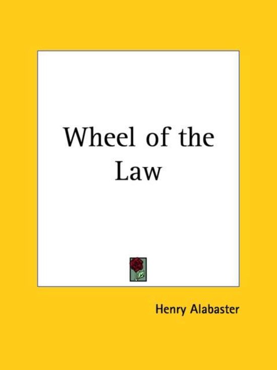 Wheel Of The Law (1871) | 9780766104266 | Henry Alabaster | Boeken ...