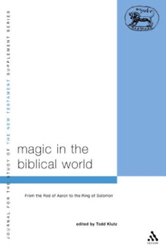 Magic in the Biblical World: From the Rod of Aaron to the Ring of ...