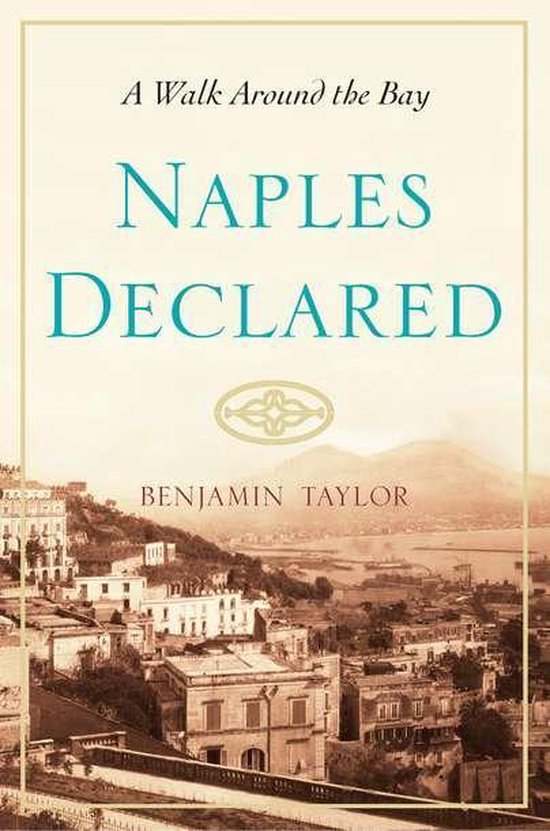 Naples Declared (ebook), Benjamin Taylor | 9781101589076 | Boeken | bol