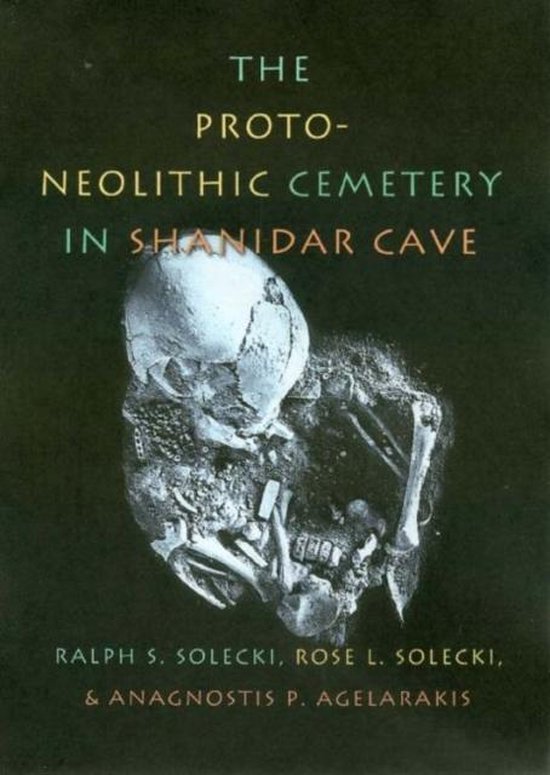 The Proto Neolithic Cemetery In Shanidar Cave 9781585442720 Ralph S