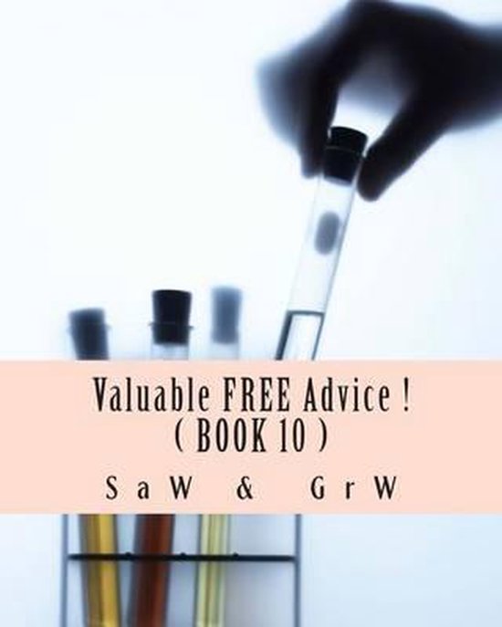 Valuable FREE Advice ! ( BOOK 10 ) | 9781511878463 | G R W | Boeken ...
