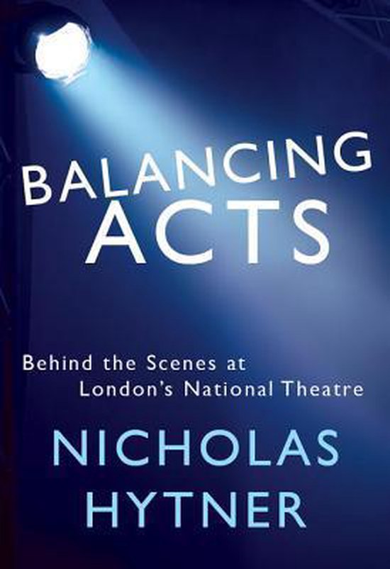 Balancing Acts, Nicholas Hytner | 9780451493408 | Boeken | bol