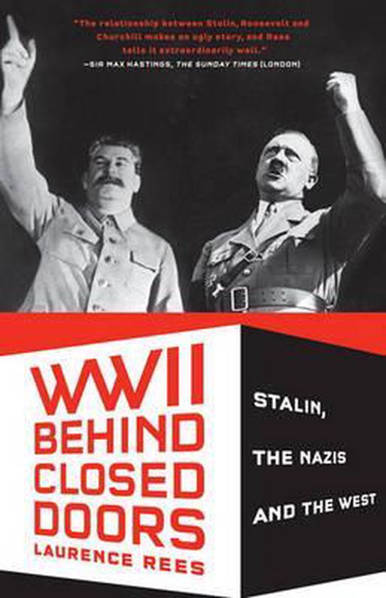 World War II Behind Closed Doors: Stalin, the Nazis and the West ...