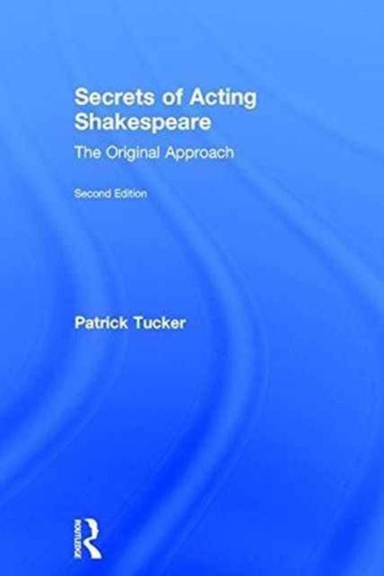 Secrets of Acting Shakespeare, Patrick Tucker | 9781138678514 | Boeken | bol.com