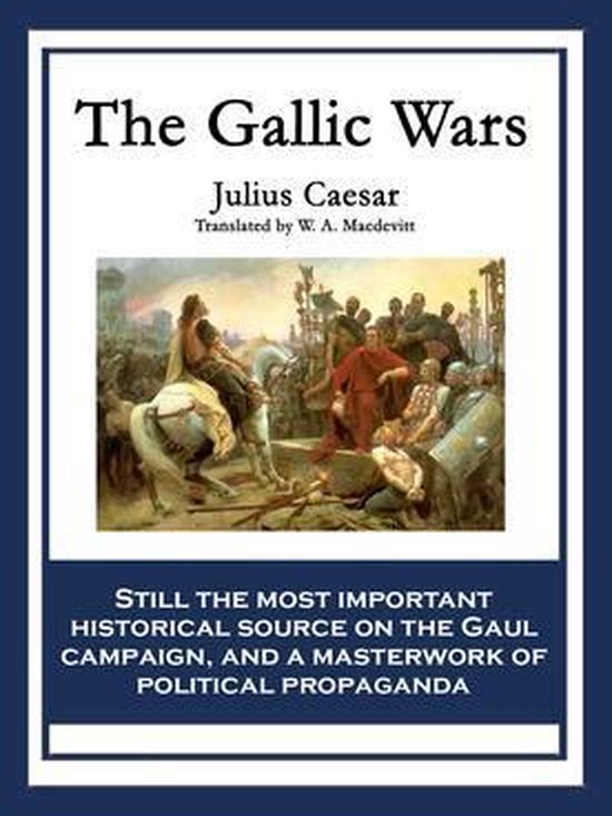 The Gallic Wars (ebook), Julius Caesar | 9781627559430 | Boeken | bol.com