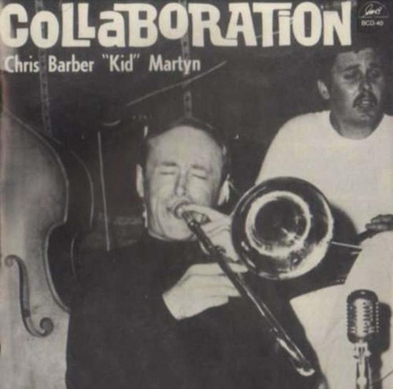 Collaboration, Chris Barber & Barry Martyn | CD (album) | Muziek | bol.com