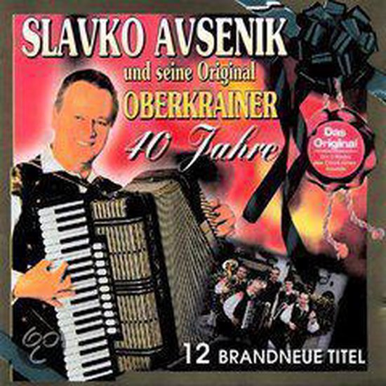 40 Jahre Slavko Avsenik uund Seine Original Oberkrainer, Slavko Avsenik ...