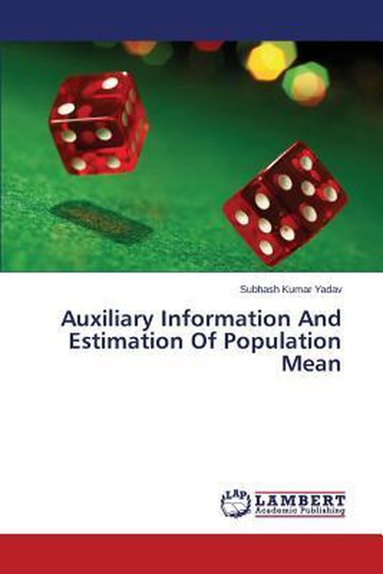 Auxiliary Information And Estimation Of Population Mean 9783659516078