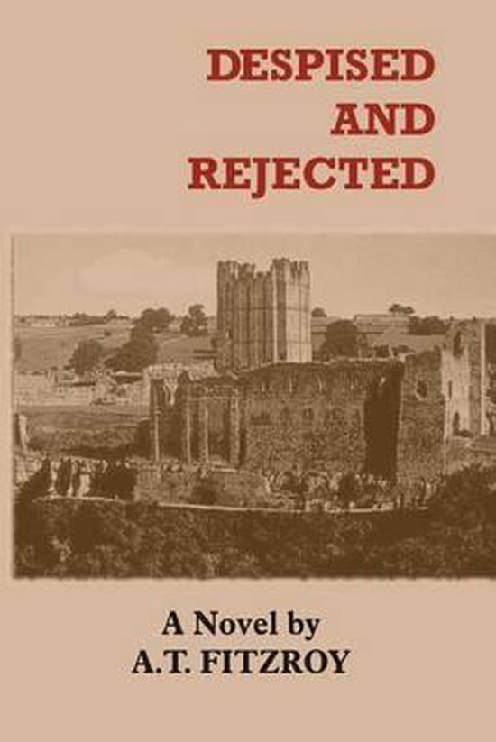 Despised and Rejected, A T Fitzroy | 9780922558483 | Boeken | bol