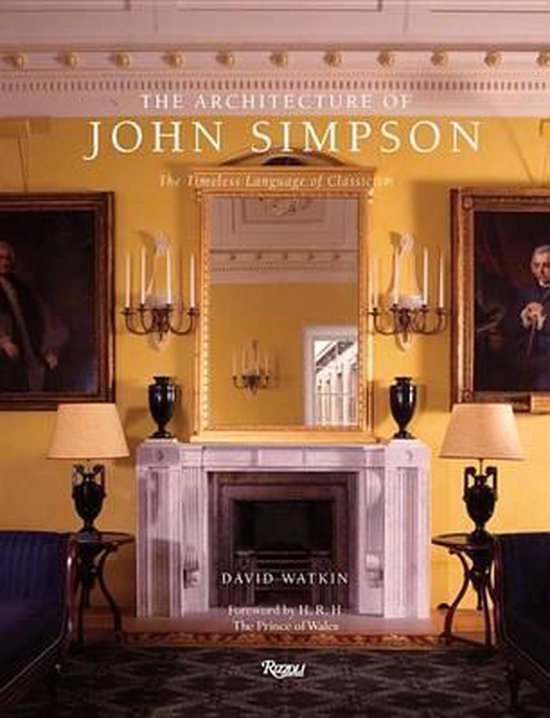 The Architecture of John Simpson, David Watkin | 9780847848690 | Livres ...