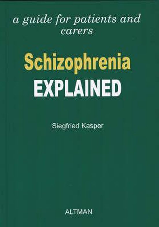 Schizophrenia Explained, Siegfried Kasper | 9781860360237 | Boeken ...