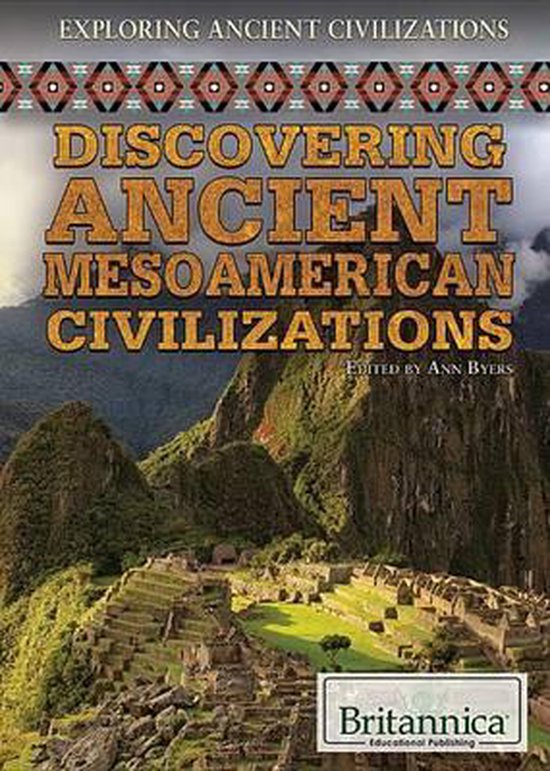 Exploring Ancient Civilizations- Discovering Ancient Mesoamerican ...