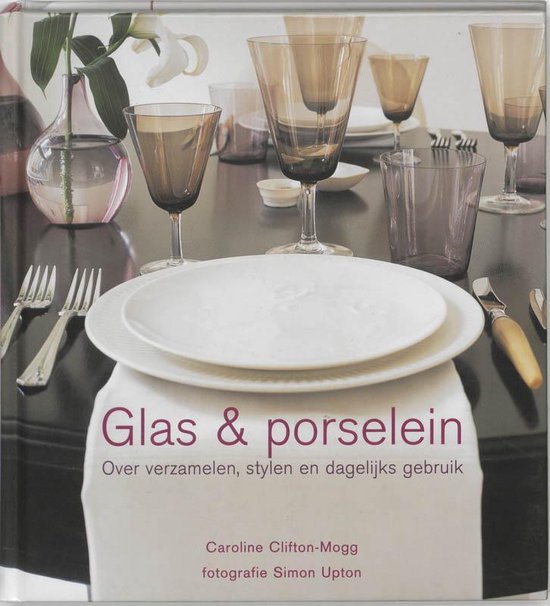 Glas En Porselein, Clifton-Mogg, Caroline | 9789058973665 | Boeken | bol