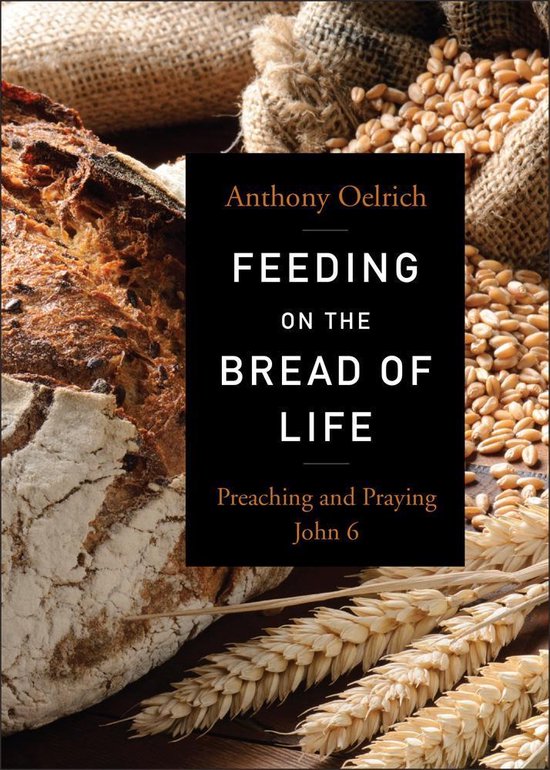 Feeding on the Bread of Life (ebook), Anthony Oelrich | 9780814637418 ...