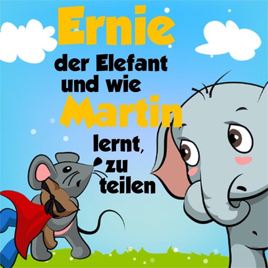 gute nacht geschichten kinderbuch - Ernie der Elefant und wie Martin lernt, zu teilen... | bol.com