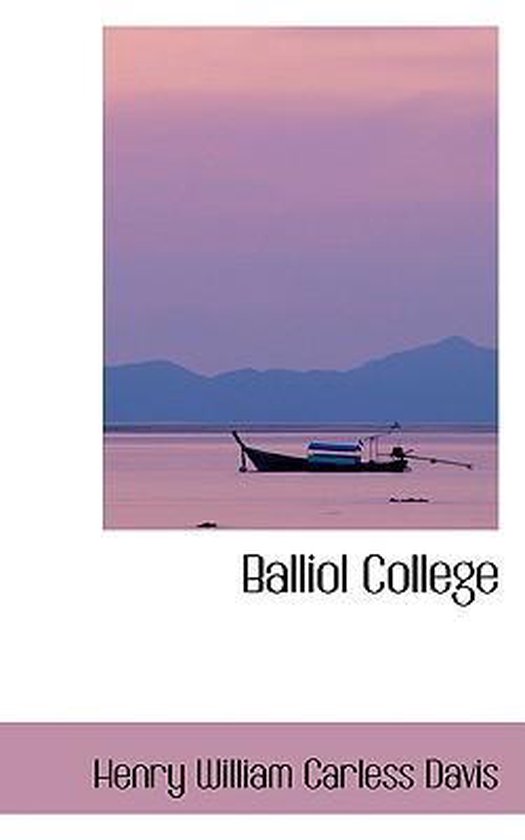 Balliol College, Henry William Carless Davis | 9780559925887 | Boeken ...