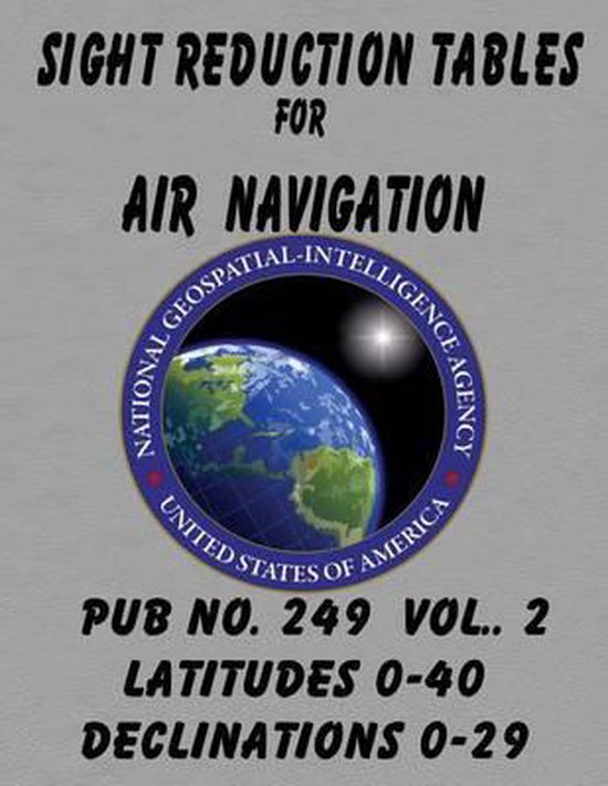 Sight Reduction Tables for Air Navigation Vol 2, National Geospatial ...
