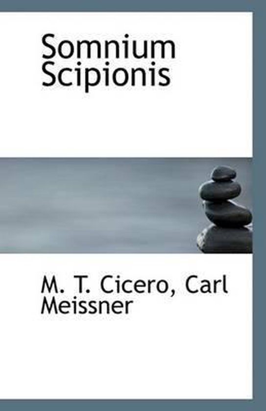 Somnium Scipionis, Carl Meissner M T Cicero | 9781113387899 | Boeken ...
