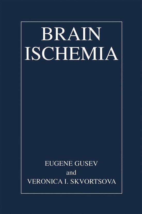 Brain Ischemia (ebook), Eugene I. Gusev | 9781441992482 | Boeken | bol.com