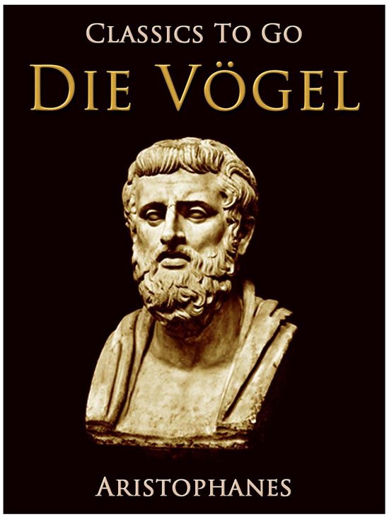 Classics To Go - Die Vögel (ebook), Aristophanes | 9783956768972 ...