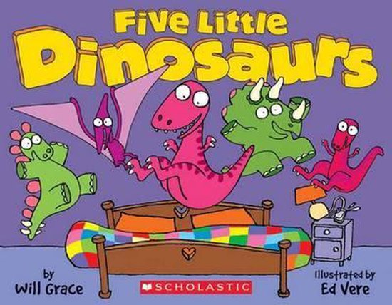 Five Dinosaurs Jumping On The Bed Will Grace 9780439583930 Boeken