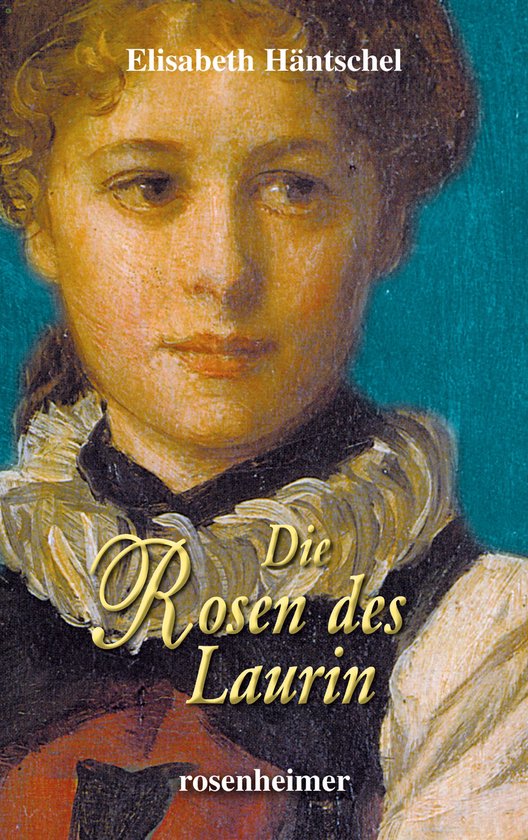 Historische Romane - Die Rosen des Laurin (ebook), Elisabeth Häntschel ...